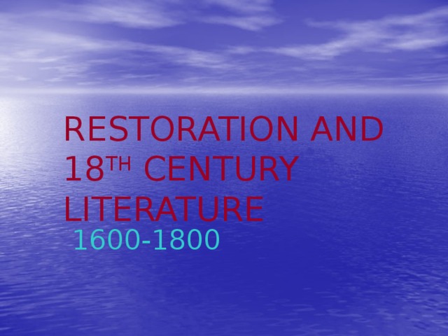 Презентация" RESTORATION AND 18TH CENTURY LITERATURE"